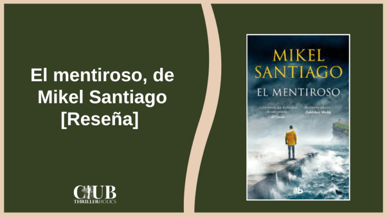 El MENTIROSO, de MIKEL Santiago [RESEÑA]